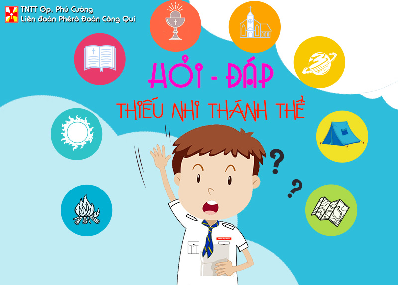 HỎI VÀ ĐÁP CÂU SỐ 02 - Thiếu Nhi Thánh Thể Giáo Phận Phú Cường